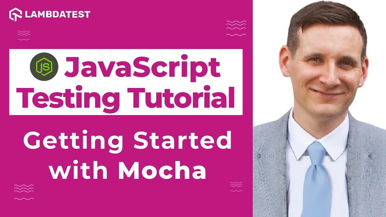 Getting Started with Mocha | Selenium JavaScript Tutorial | LambdaTest