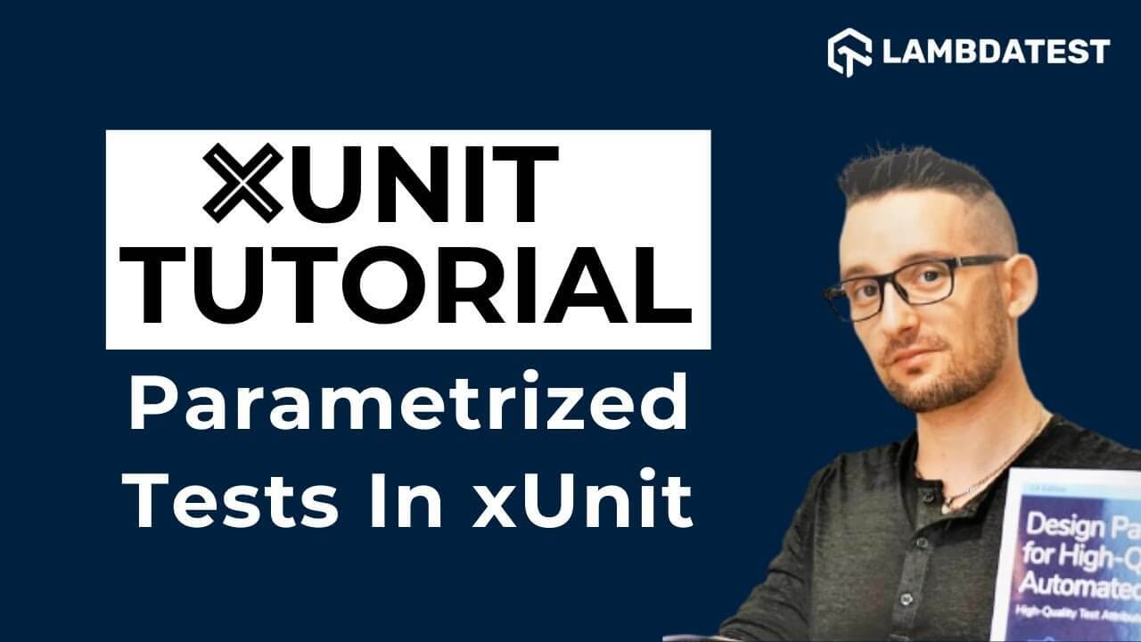 Parameterized Tests In xUnit Selenium C# | xUnit Tutorial | Part IV 👌 👀
