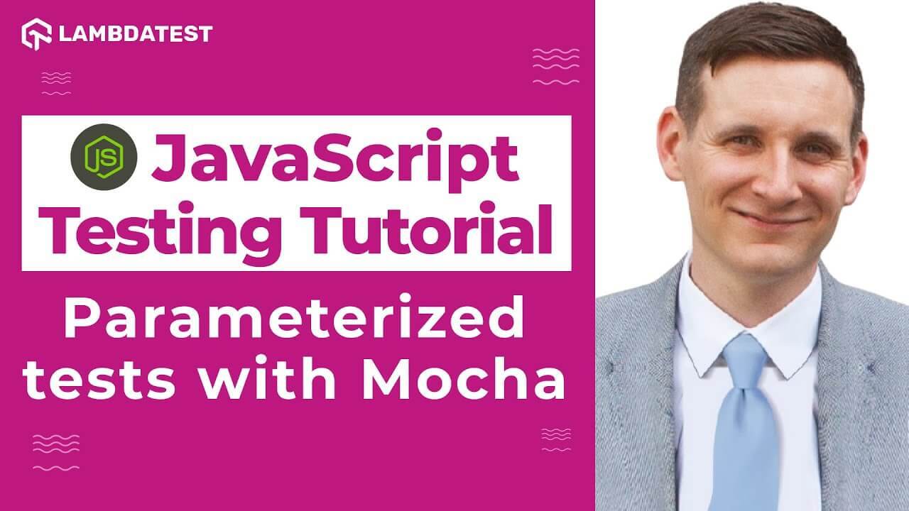 Parameterized Test With Mocha | Selenium JavaScript Tutorial | LambdaTest